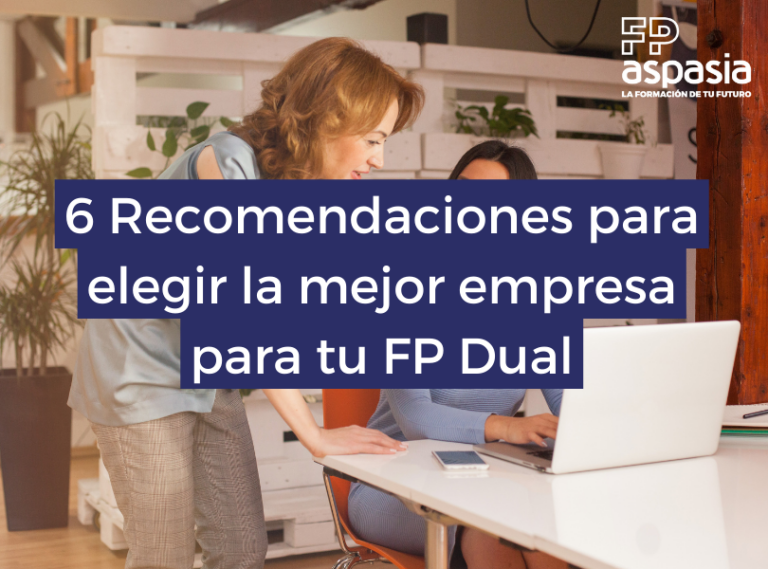 Cómo elegir la Mejor empresa para Prácticas FP Dual - FP Aspasia