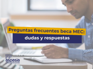 Preguntas frecuentes sobre la beca MEC: dudas y respuestas - FP Aspasia